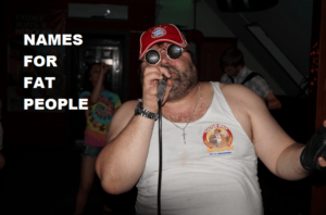 200+ Good And Funny Names For Fat People | Slangsandnames